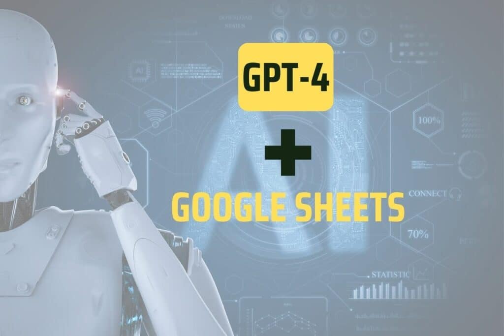 How To Connect GPT-4 To Google Sheets Using Google Apps Script